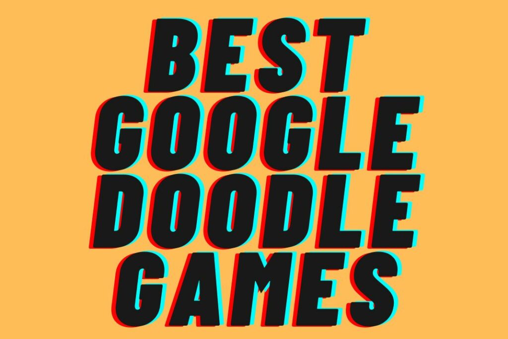 20+ Best Google Doodle Games to play in 2023 - Hawkdive.com