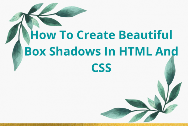 How To Create Beautiful Box Shadows In HTML And CSS - Hawkdive.com