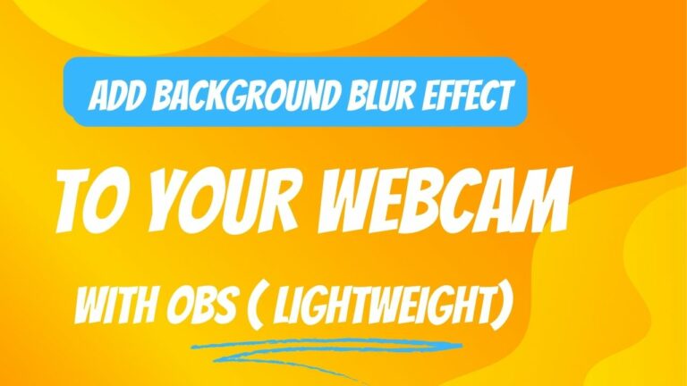 Add Background Blur Effect To Your Webcam With OBS [Lightweight ...