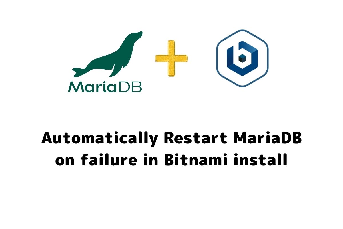 How to Automatically Restart MariaDB on Failure in Bitnami?
