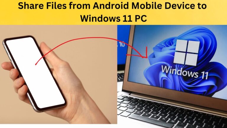How To Share Files From Android Mobile Device To Windows 11 PC ...