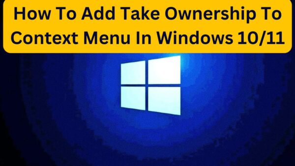 How To Add Take Ownership To Context Menu In Windows 10/11 - Hawkdive.com