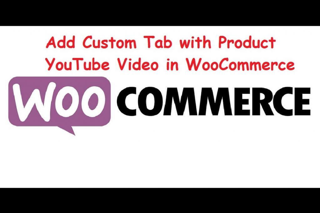 How To Add Youtube Video In A Custom Tab On Woocommerce Product Page